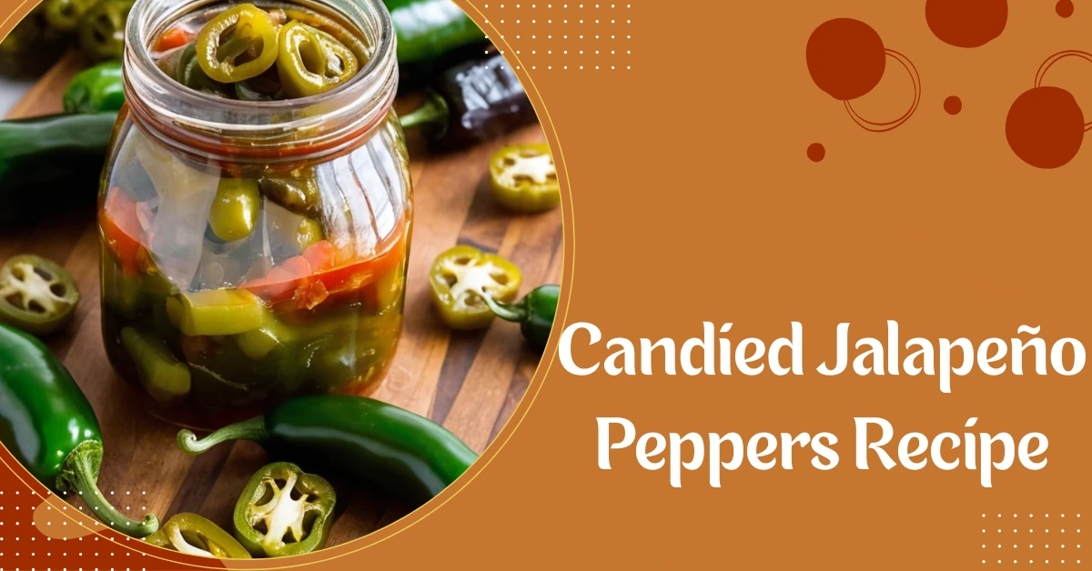 Candied Jalapeño Peppers Recipe