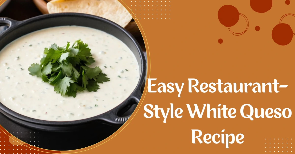 Easy Restaurant-Style White Queso Recipe