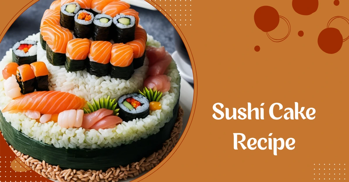 Sushi Cake Recipe